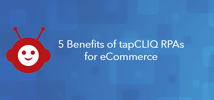 tapCLIQ eCommerce Bots & RPA